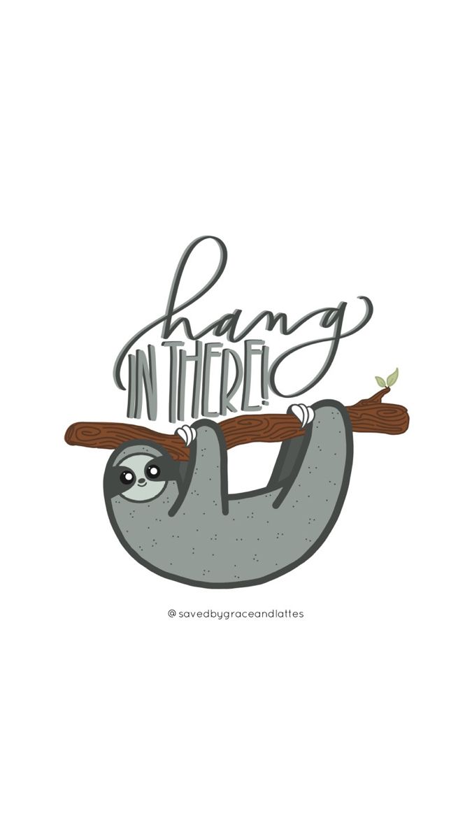 Hang In There Wallpapers - Wallpaper Cave