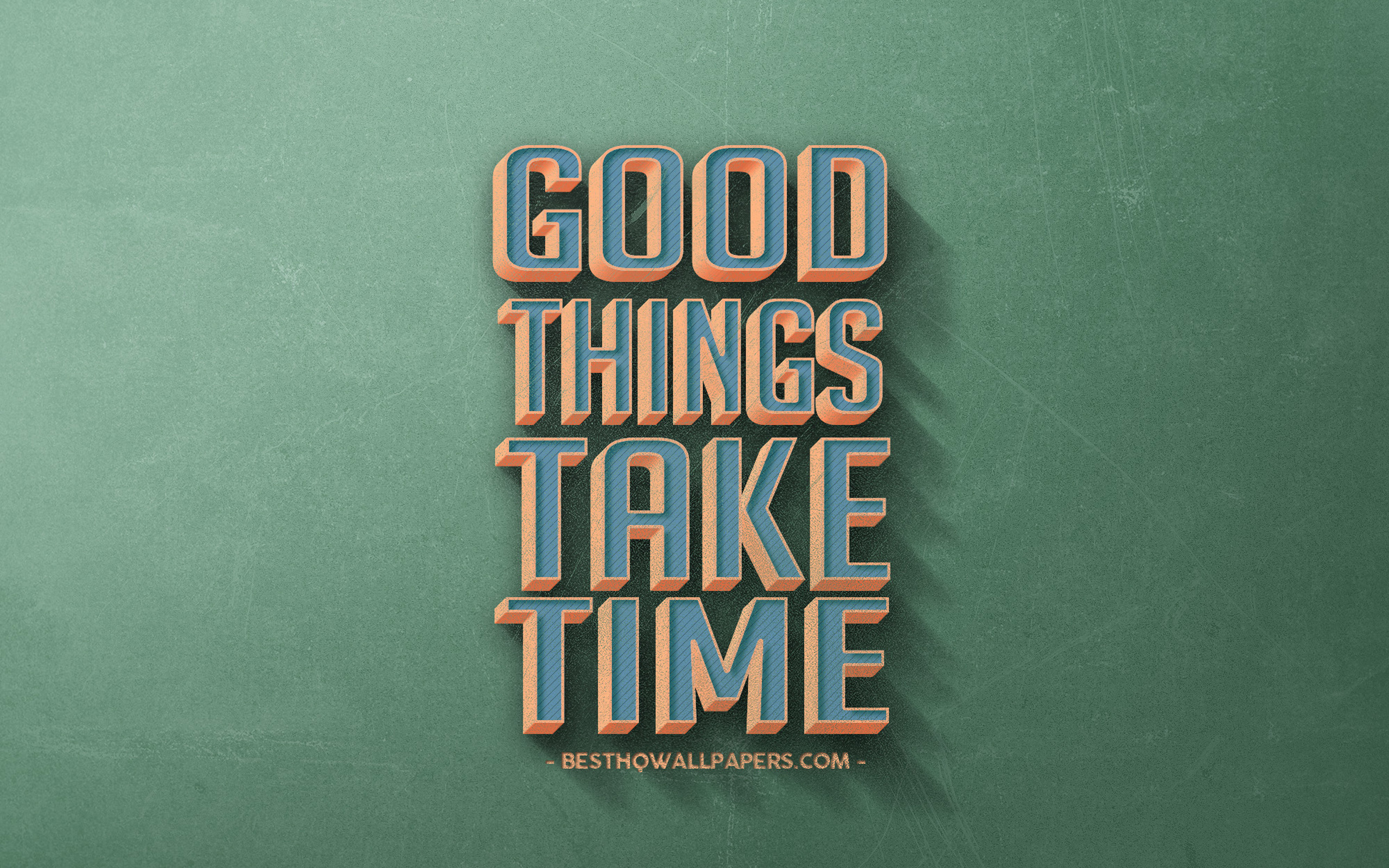 Great Things Take Time Wallpapers - Wallpaper Cave