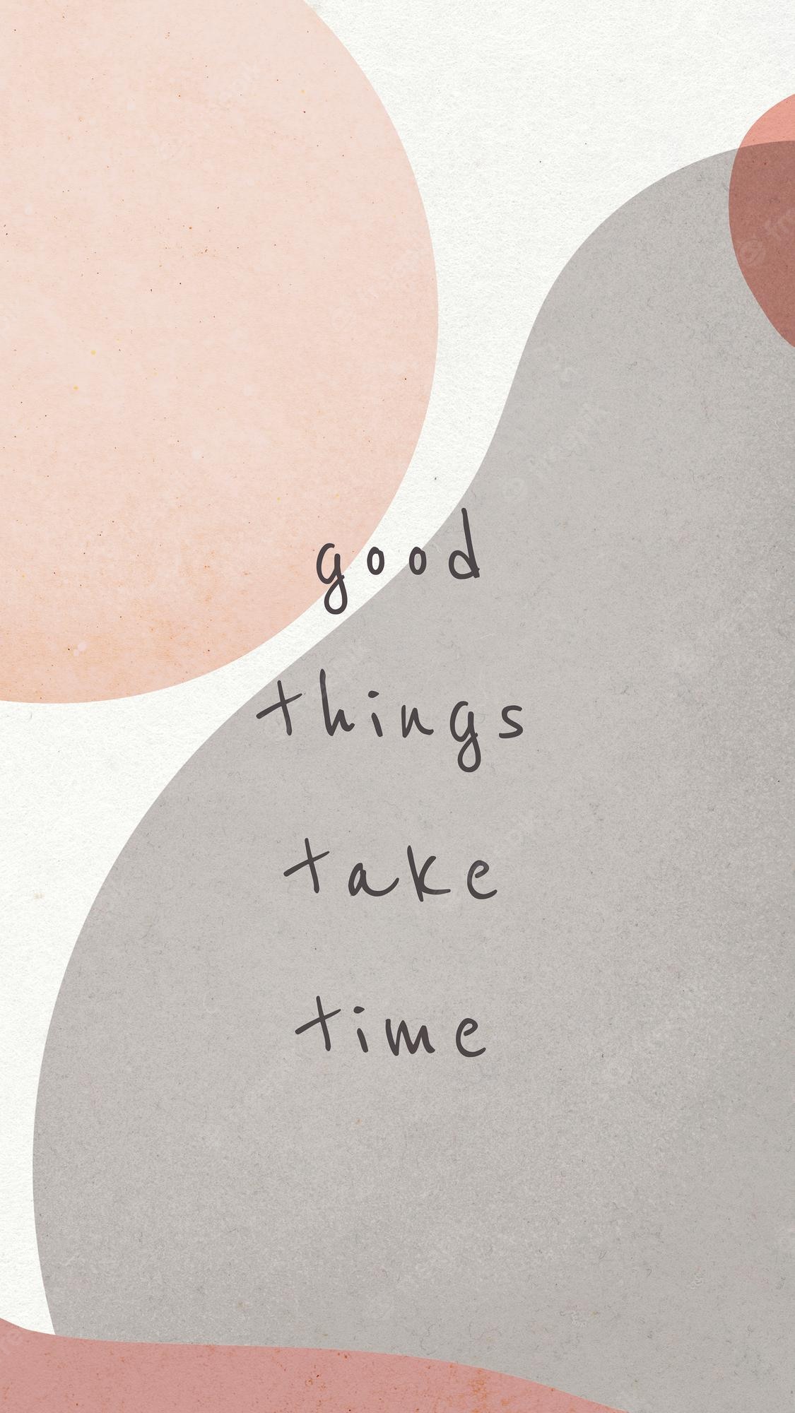 Good Things Take Time Aesthetic Wallpapers - Wallpaper Cave