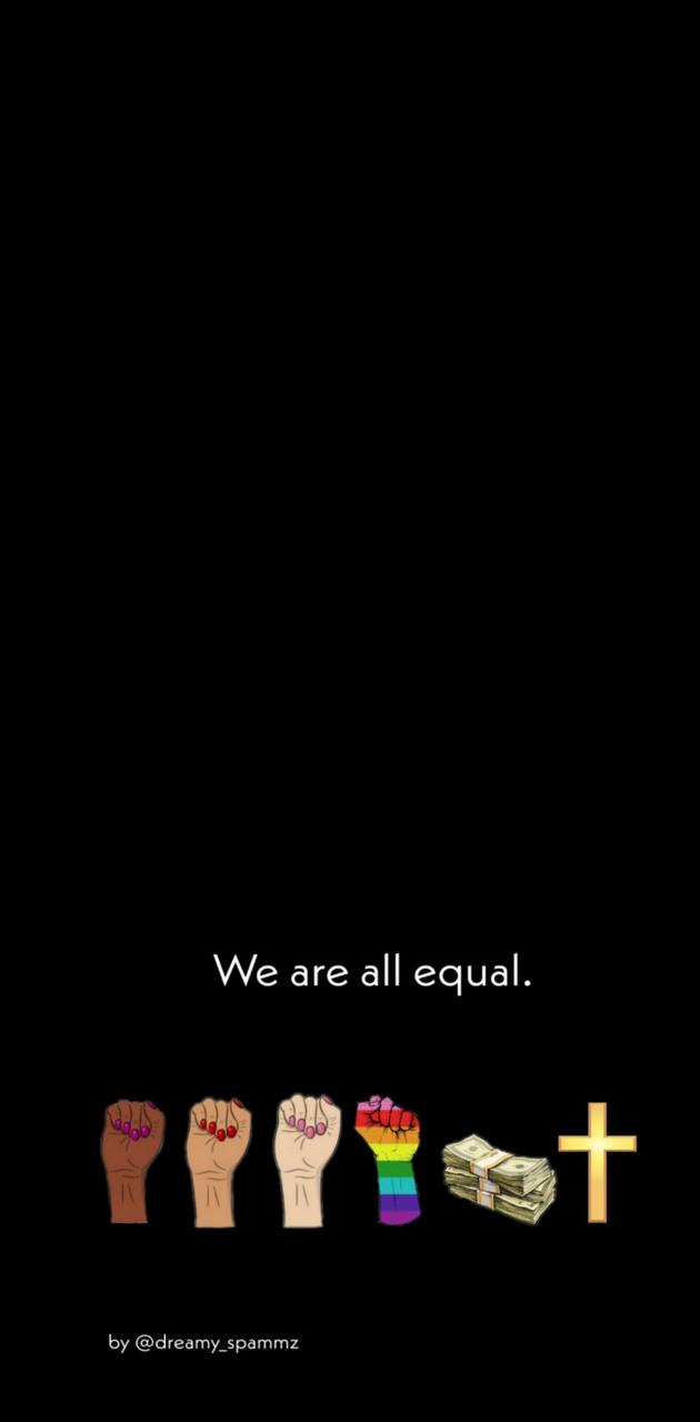 We Are All Equal Wallpapers - Wallpaper Cave