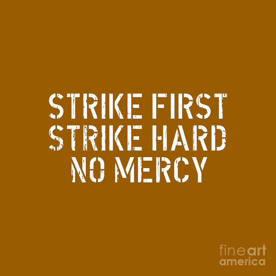 Strike First Strike Hard No Mercy Wallpapers - Wallpaper Cave