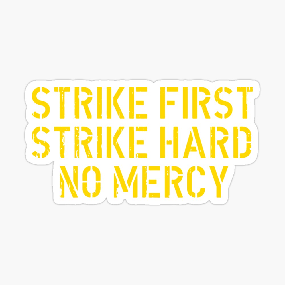 Strike First Strike Hard No Mercy Wallpapers - Wallpaper Cave