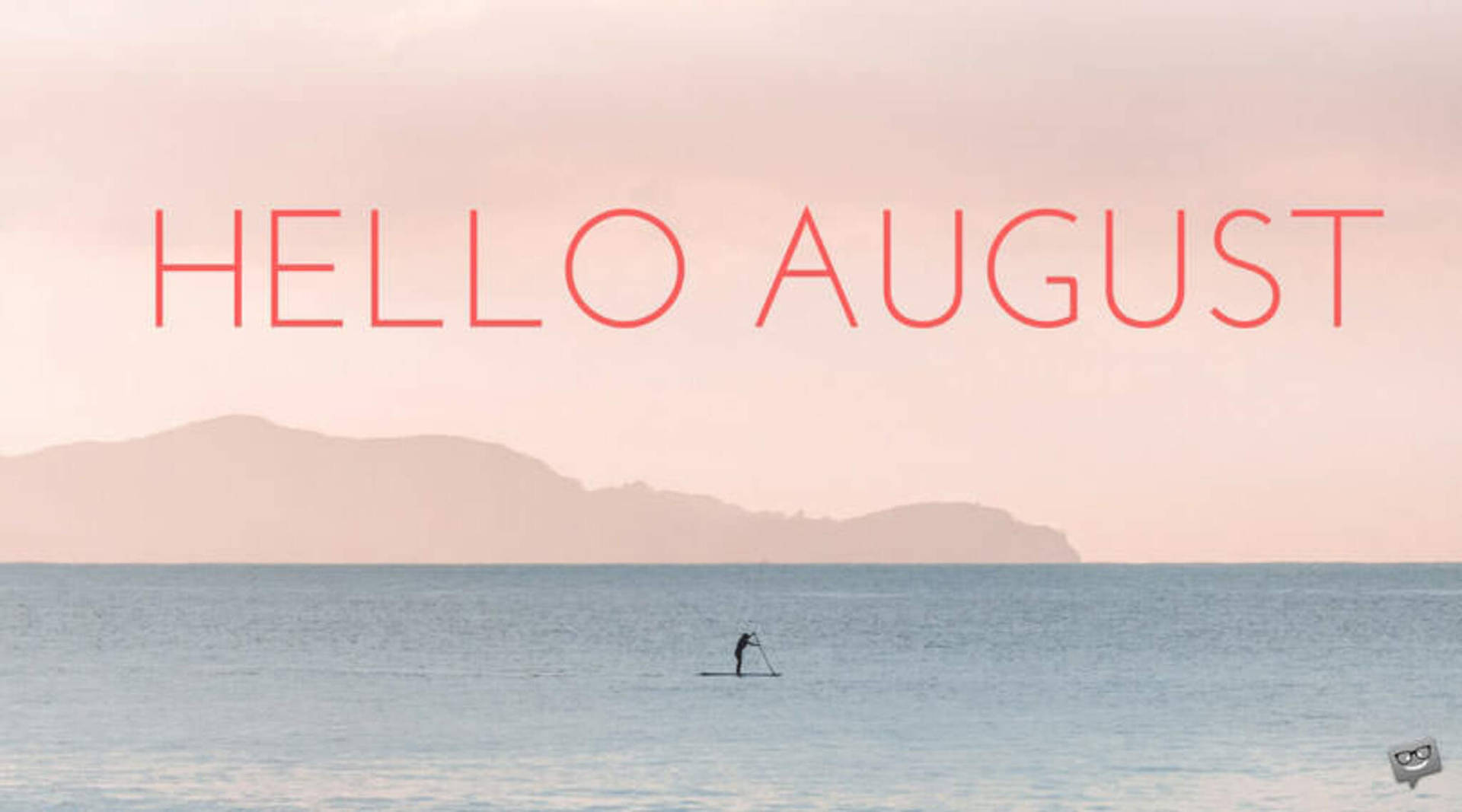 Hello August Wallpapers - Wallpaper Cave
