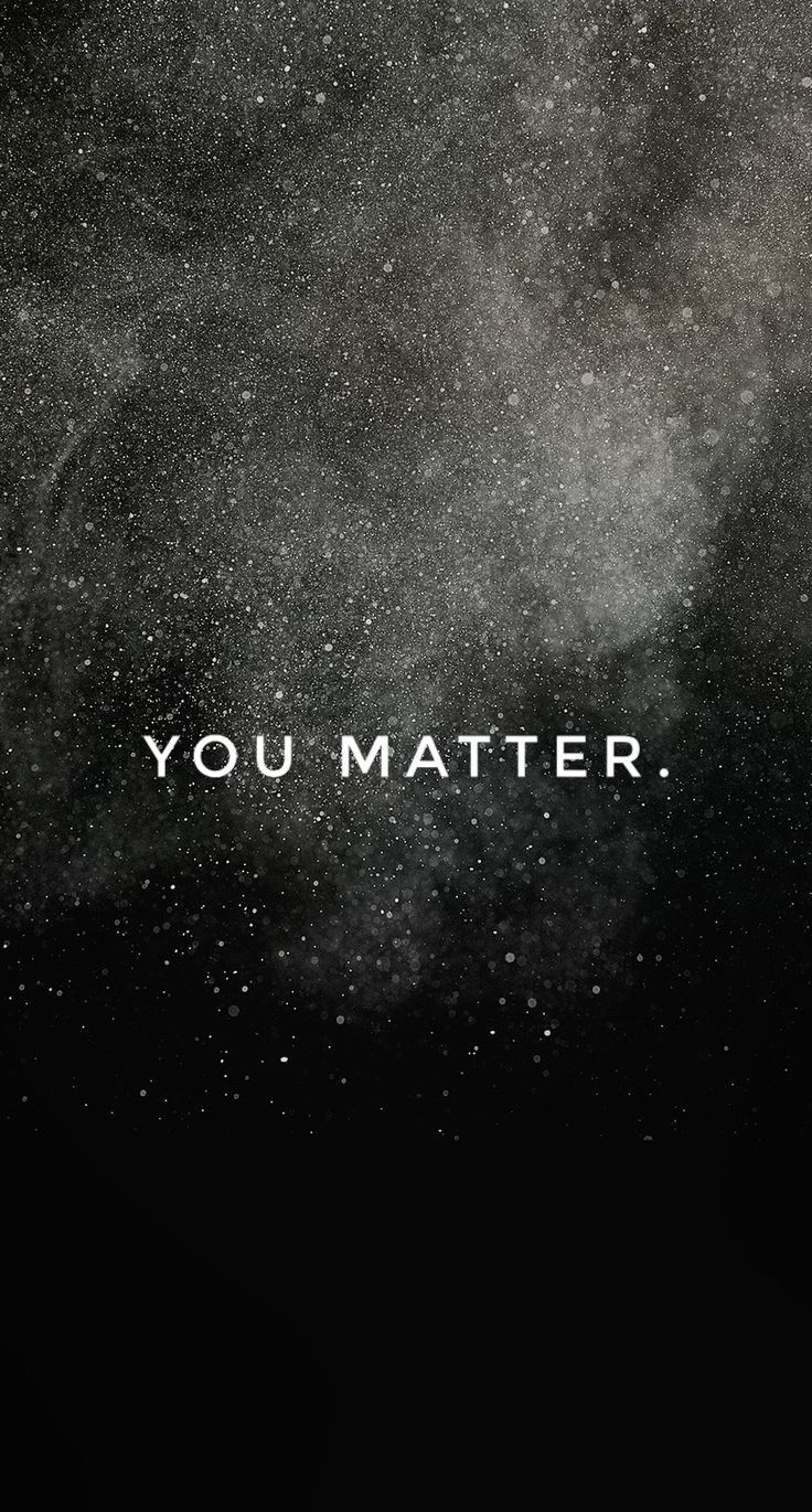 You Matter iPhone Wallpapers - Wallpaper Cave