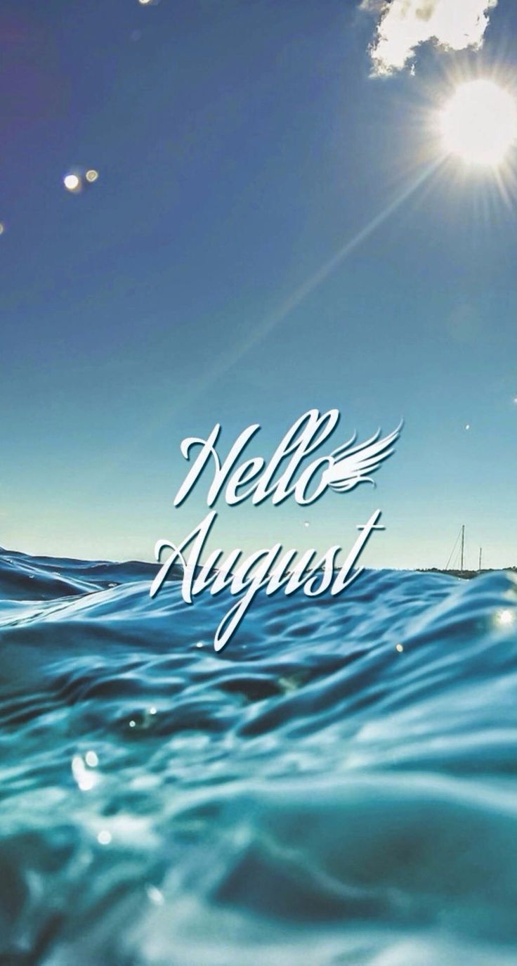 Hello August Wallpapers - Wallpaper Cave