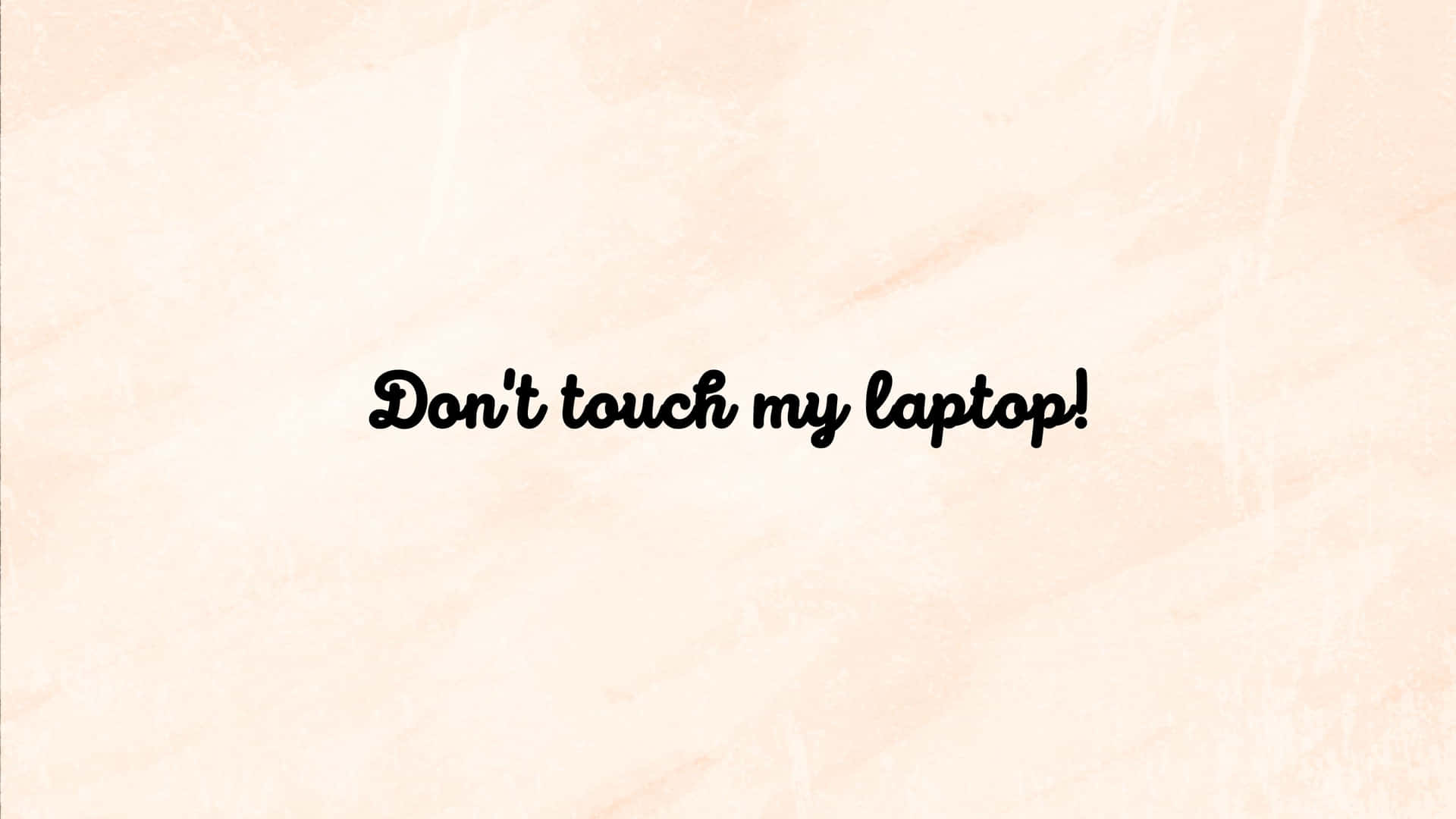 Don't Touch My Laptop Wallpapers - Wallpaper Cave