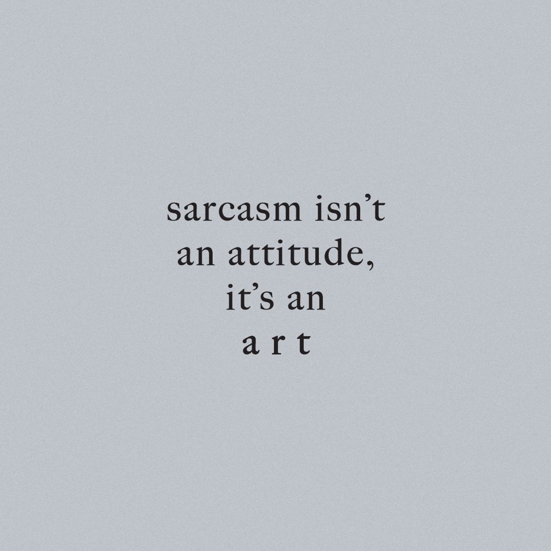 Sarcasm Isn't An Attitude It's An Art Wallpapers - Wallpaper Cave
