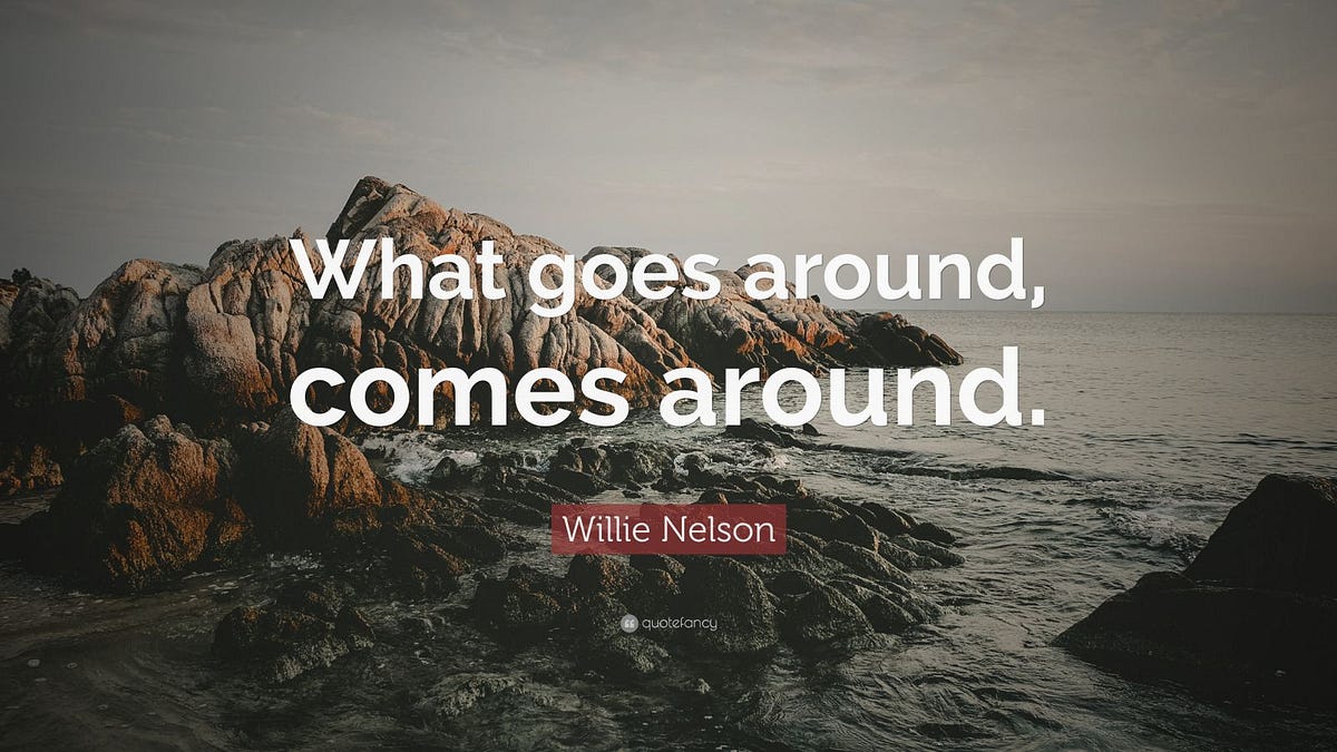 What Goes Around Comes Around Wallpapers - Wallpaper Cave