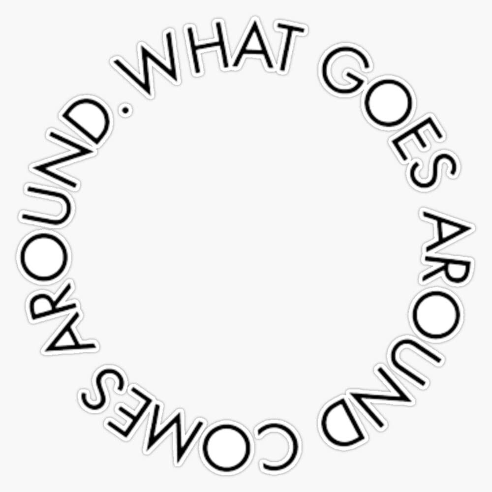 What Goes Around Comes Around Wallpapers - Wallpaper Cave