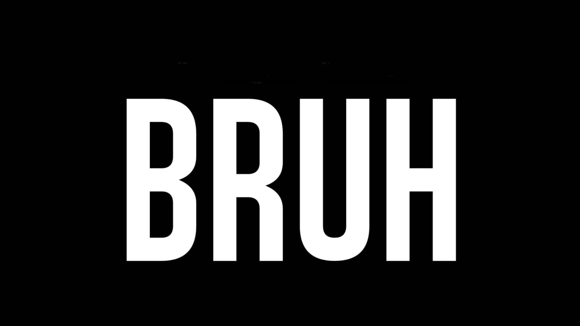 Bruh Wallpapers - Wallpaper Cave