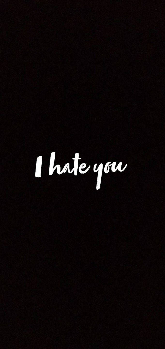 I Hate You Wallpapers - Wallpaper Cave