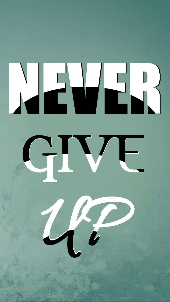 Never Give Up iPhone Wallpapers - Wallpaper Cave