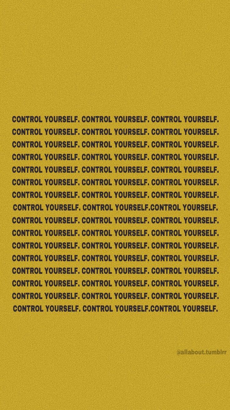 Control Yourself Wallpapers - Wallpaper Cave