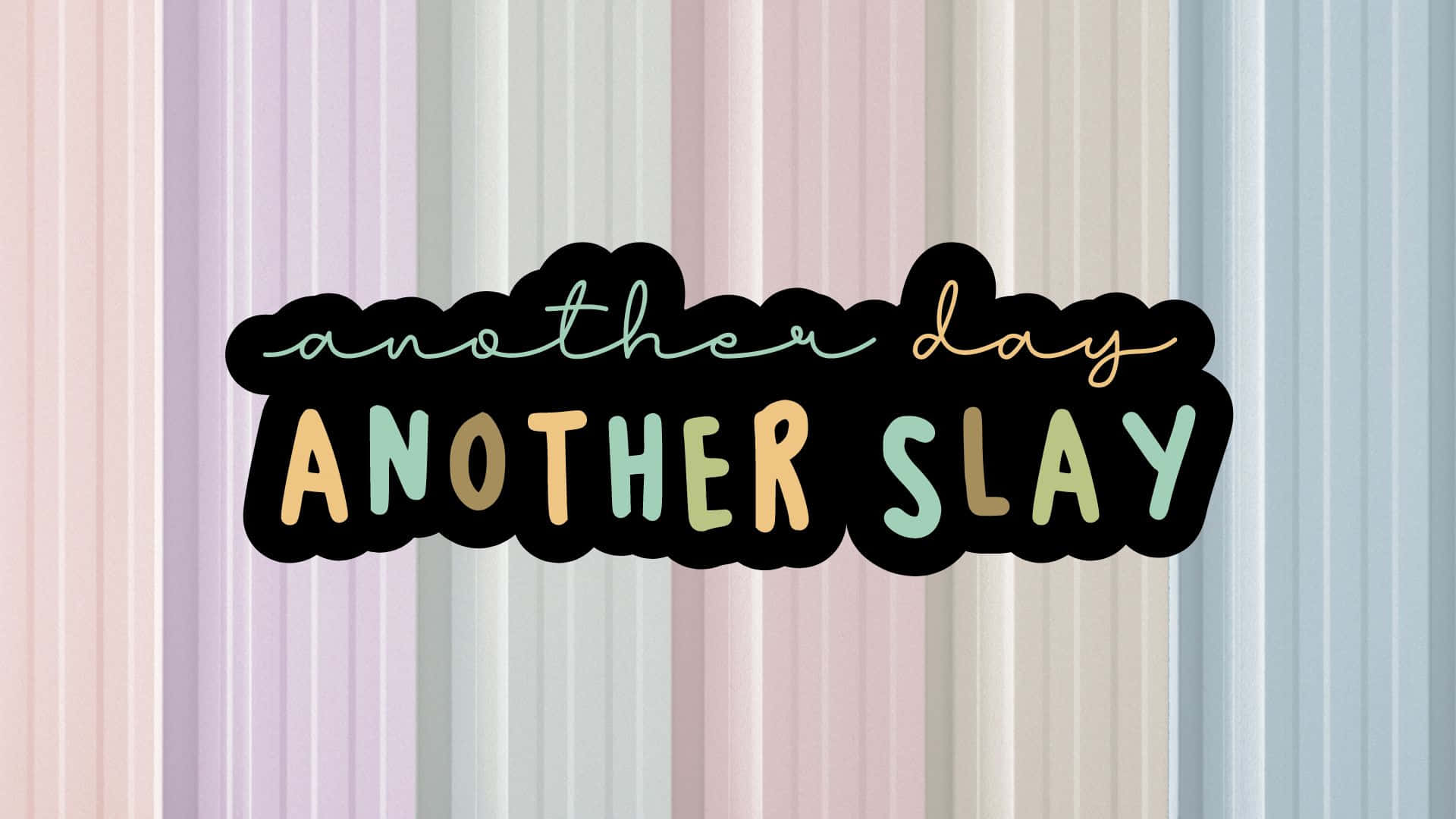 Another Day Another Slay Wallpapers - Wallpaper Cave