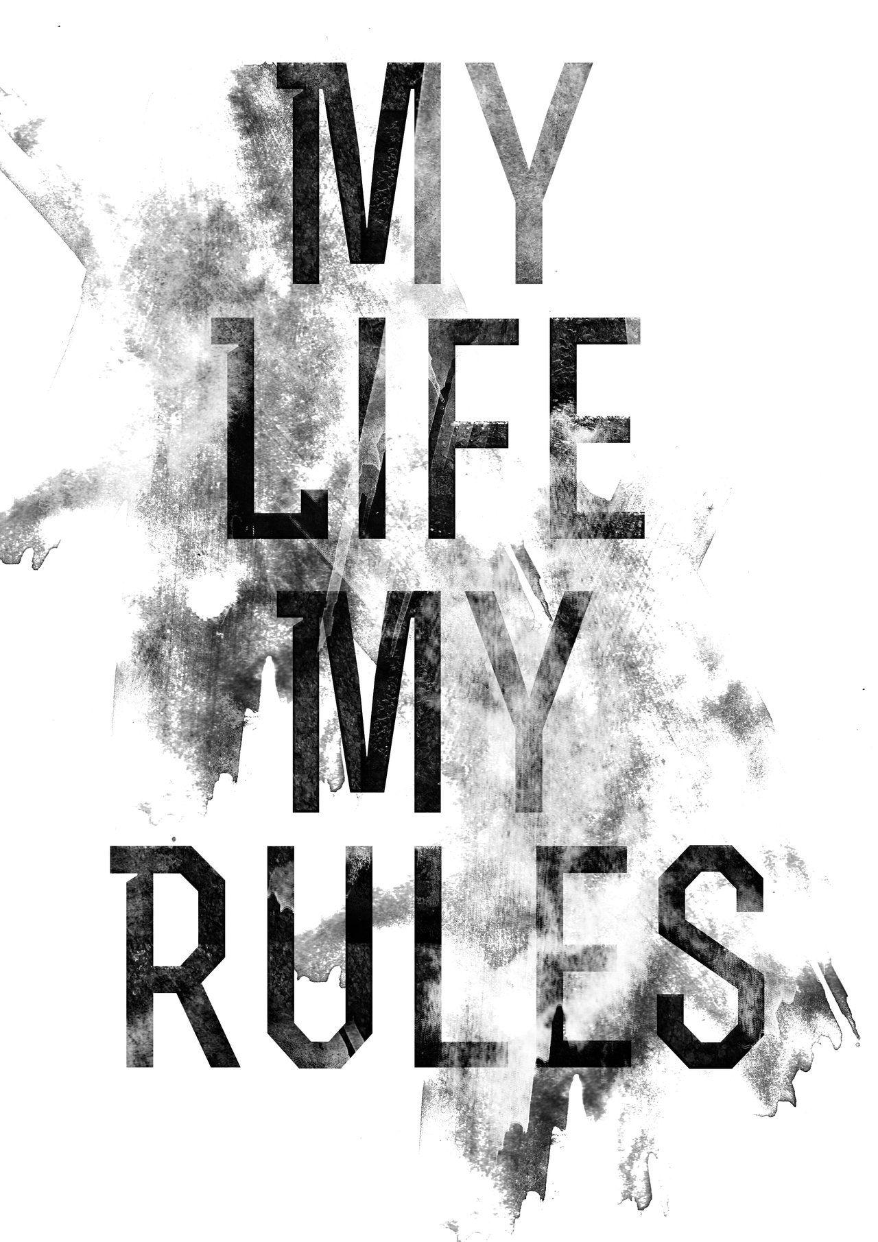 My Life My Rules Wallpapers Wallpaper Cave My Life My Rules Wallpapers Wallpaper Cave
