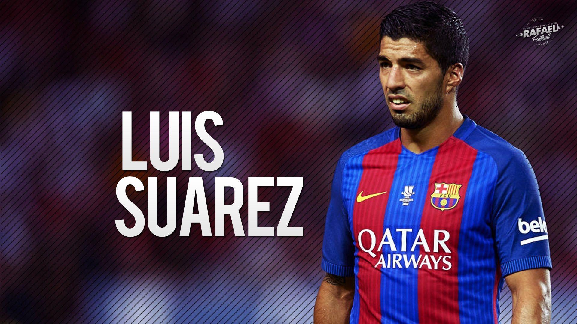 Suarez 2017 Wallpapers - Wallpaper Cave