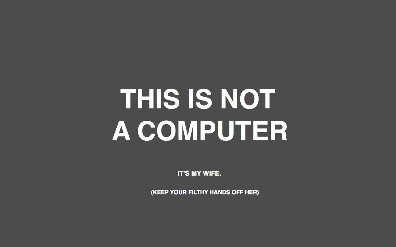 Stay Off My Computer Wallpapers - Wallpaper Cave