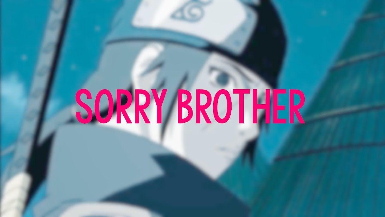 Sorry Brother Wallpapers - Wallpaper Cave