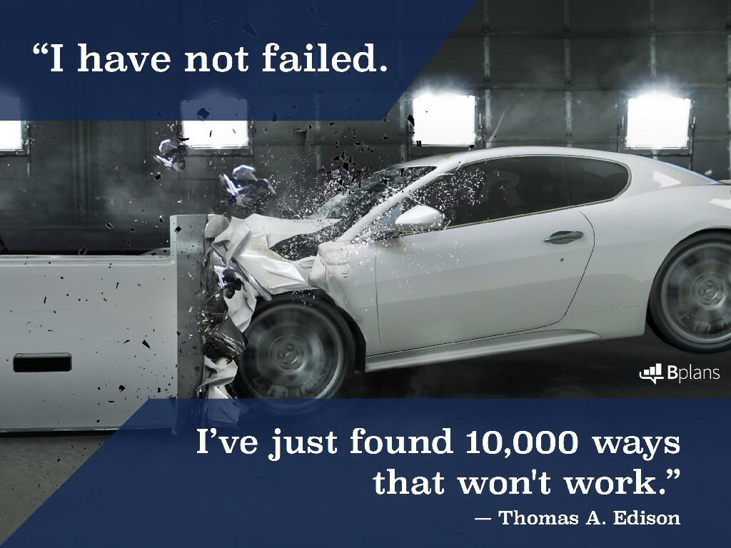 I Have Not Failed. I Have Just Found 10,000 Things That Do Not Work ...