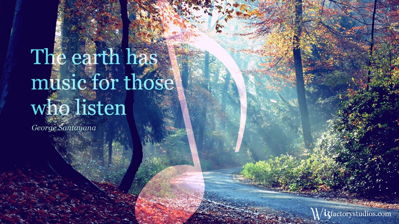 The Earth Has Music For Those Who Listen Wallpapers - Wallpaper Cave