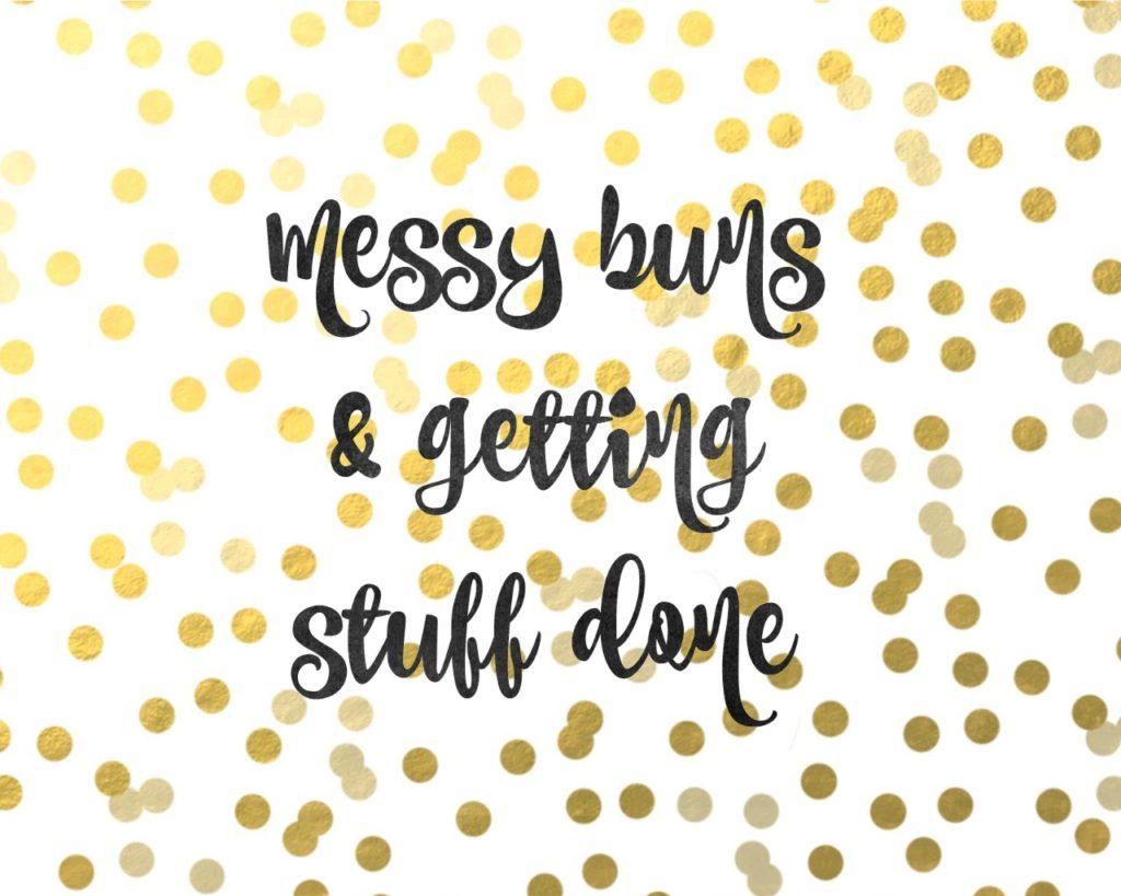 Messy Bun Getting Stuff Done Wallpapers - Wallpaper Cave