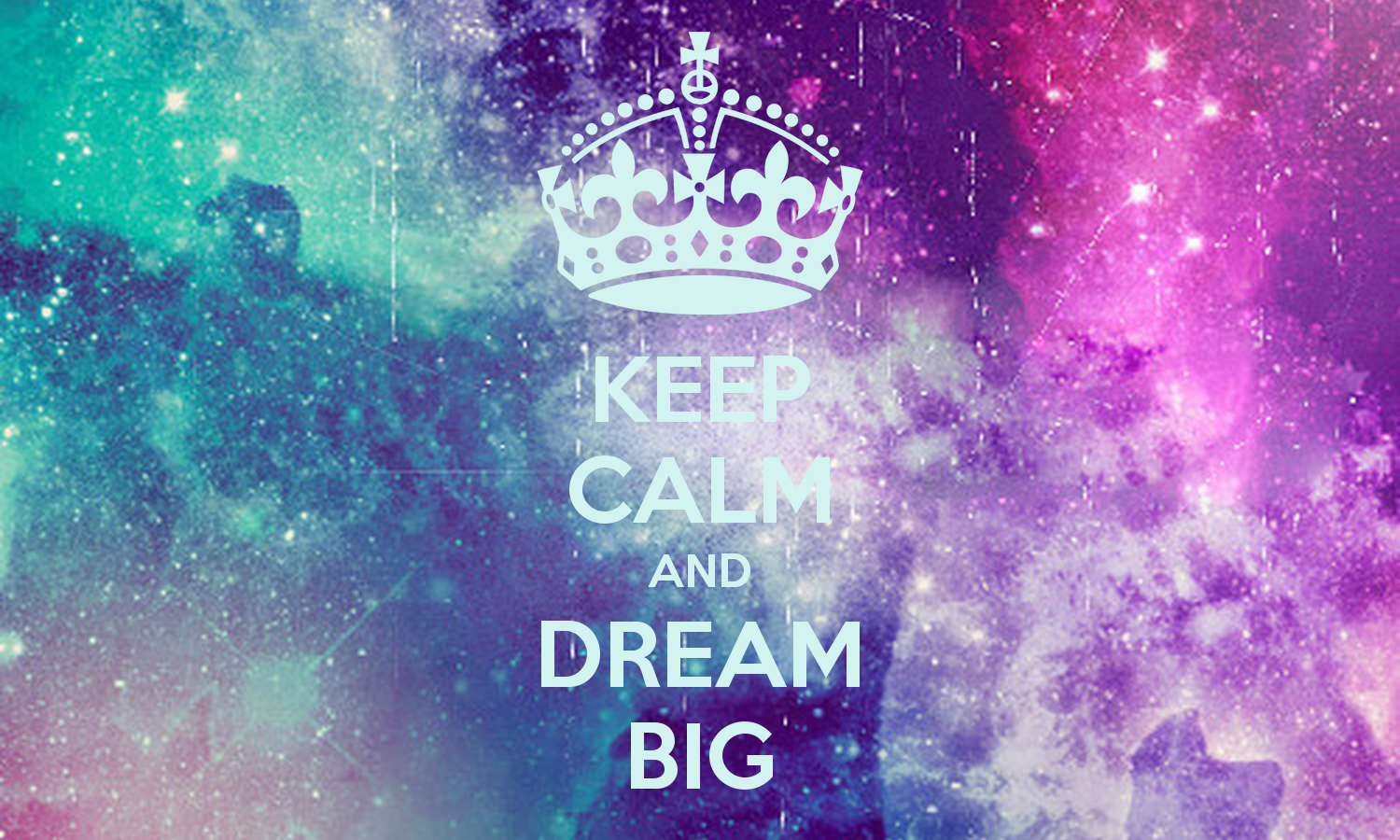 Dream Big Wallpapers - Wallpaper Cave