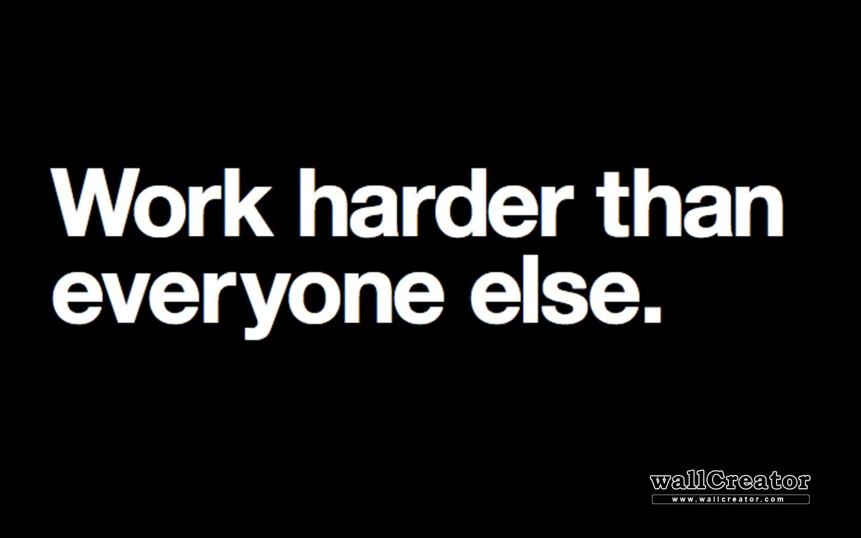 Work Harder Wallpapers Wallpaper Cave