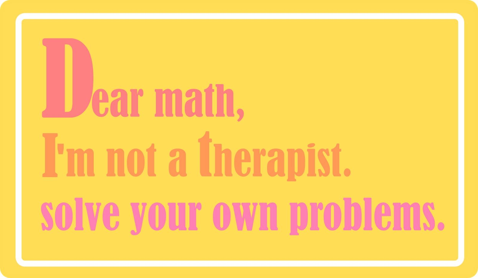 Math Solve Your Own Problem Wallpapers - Wallpaper Cave