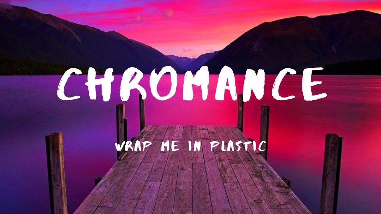 CHROMANCE Wrap Me In Plastic Wallpapers - Wallpaper Cave