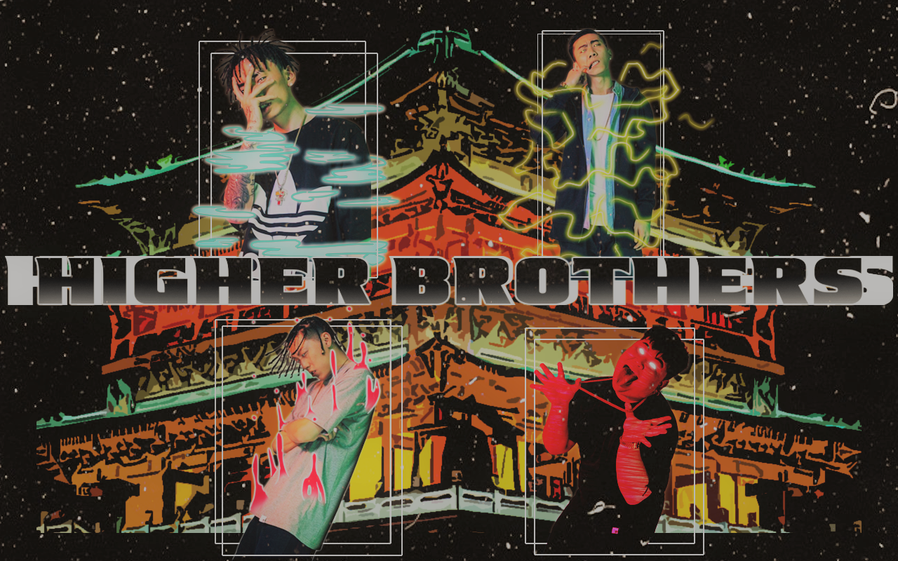 Higher Brothers Wallpapers - Wallpaper Cave