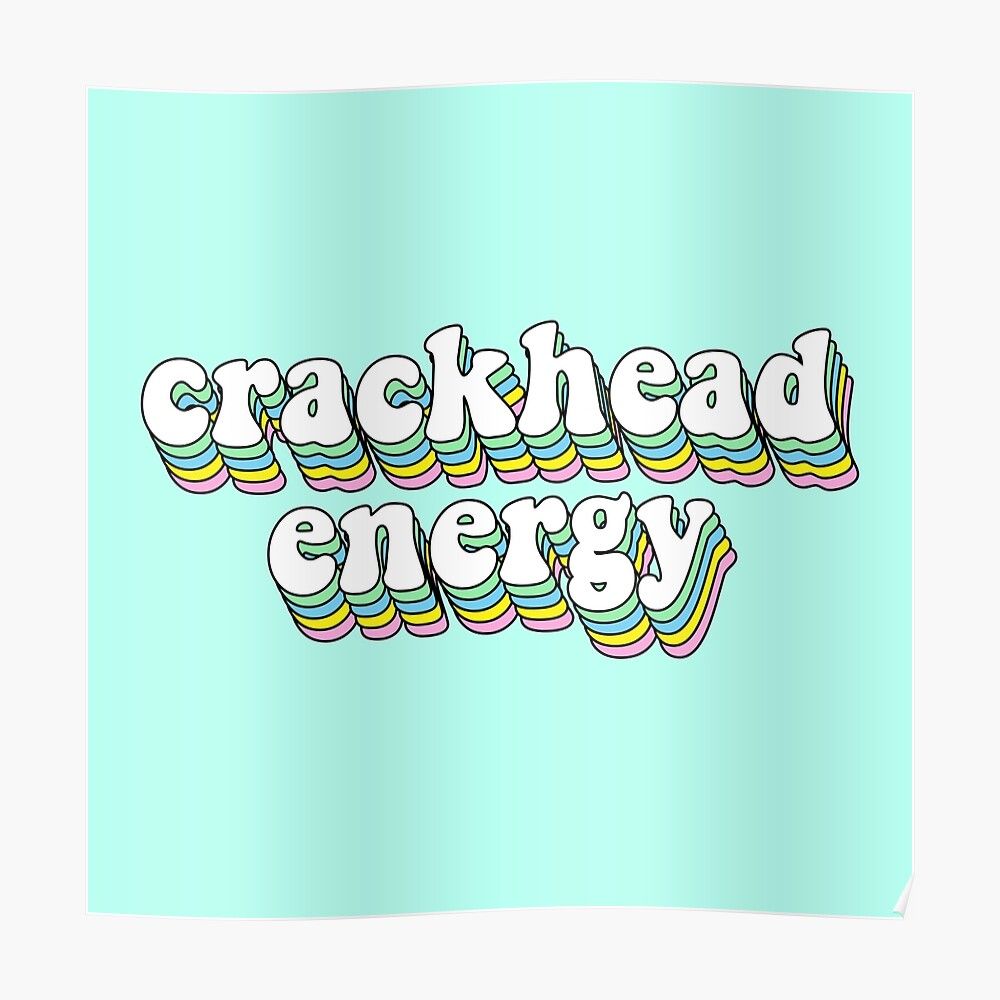 Crackhead Energy Wallpapers - Wallpaper Cave